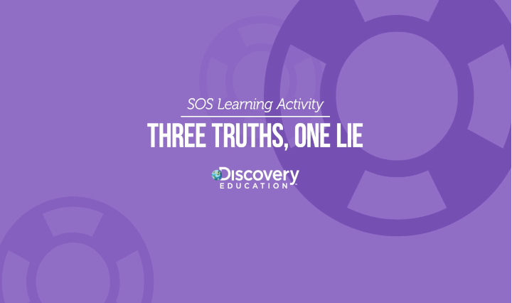 Three Truths, One Lie for Students | Discovery Education